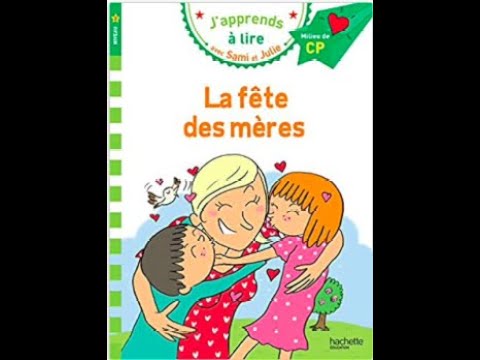 Histoire pour enfants : la fête des mères (J'apprends à lire avec Sami ...