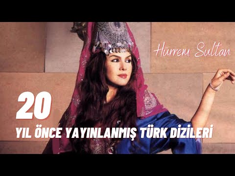20 Yıl Önce Yayınlanmış Türk Dizileri
