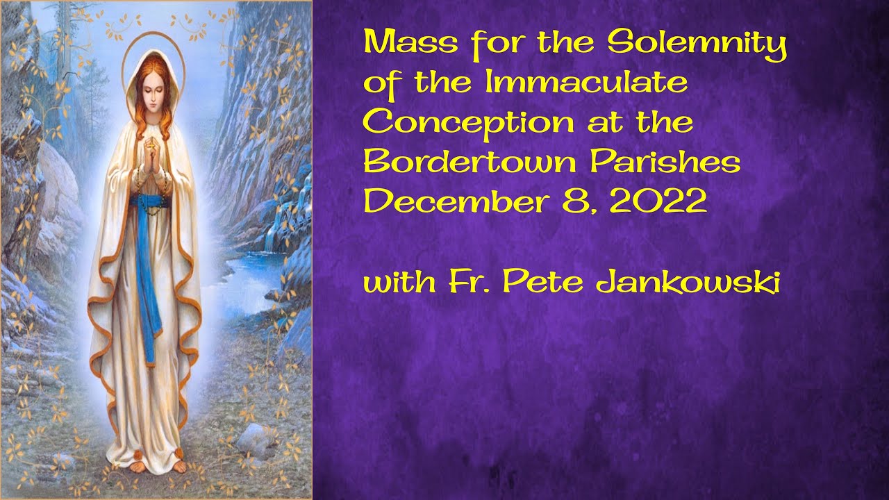 Mass for the Immaculate Conception at the Border Town Parishes ...