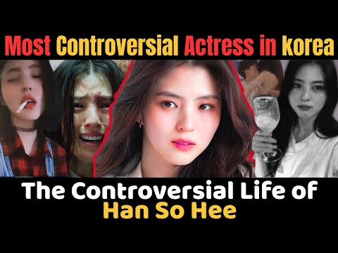 Han So Hee Most controversial Actress in korea | The controversial life of Han So Hee