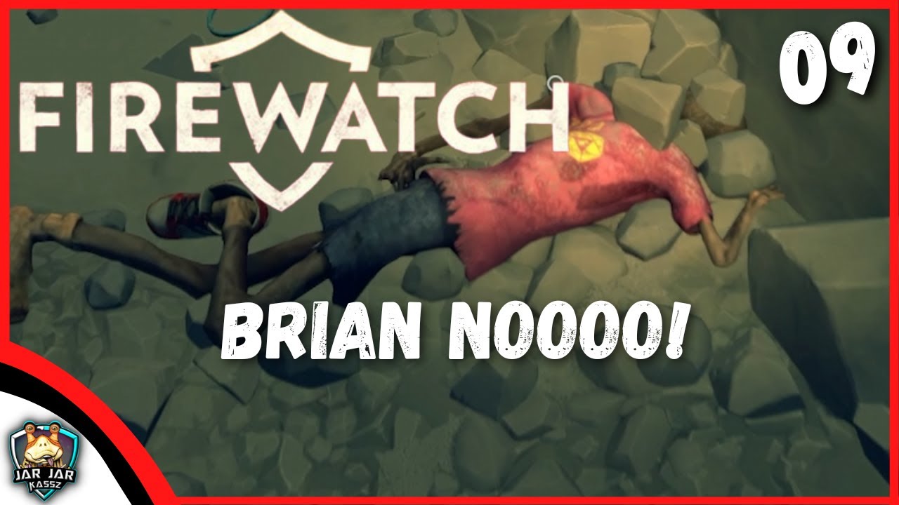 FireWatch/#9 BRIAN NOOOO! - YouTube