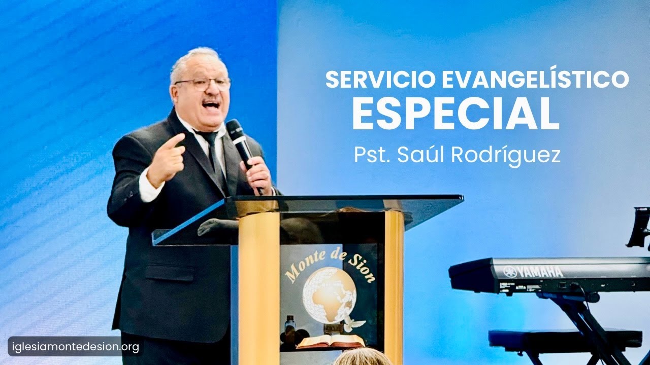 CULTO EVANGELÍSTICO ESPECIAL | Pst. Saúl Rodríguez | Monte de Sion ...