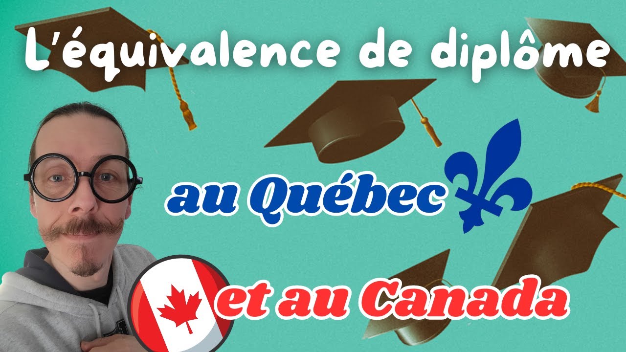 Immigrer au CANADA 🇨🇦 : L'ÉQUIVALENCE de DIPLÔMES 🎓 [Québec et Canada ...