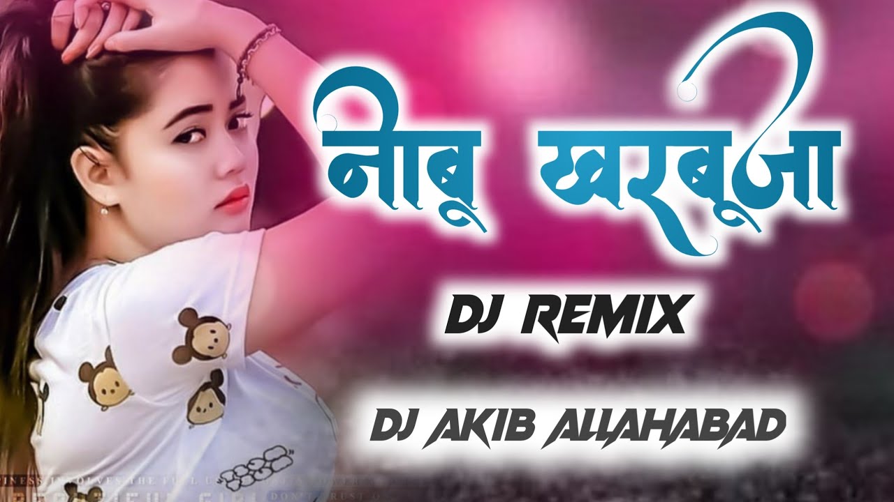 Neebu_Kharbuja_Bhail_Madam 2024 Dj AkiB_Allahabad - YouTube