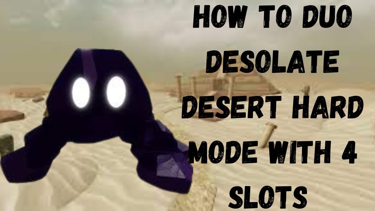 How to duo desolate desert hard mode with 4 slots for beginners - YouTube