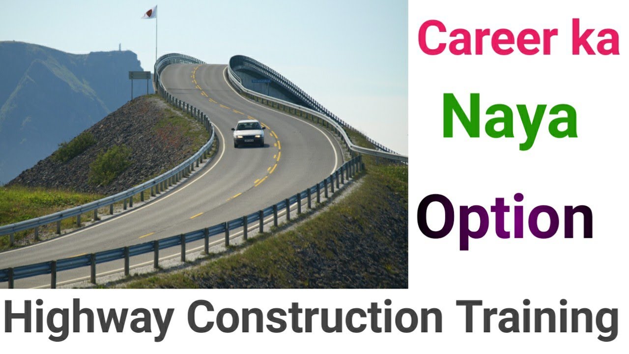 Skills required in highway construction | Type of work in highway ...
