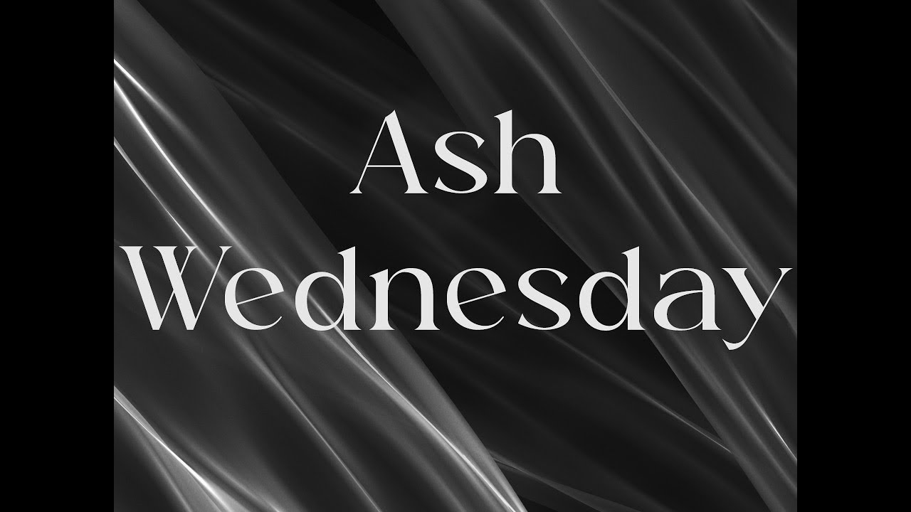 Ash Wednesday "Crafting the Story through Ashes" (7pm ~ March 5, 2025 ...