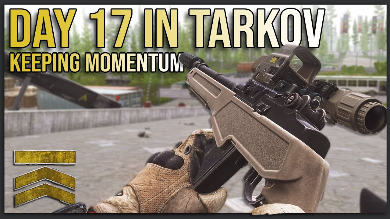 HOW TO KEEP MOMENTUM - Day 17 Escape from Tarkov FULL PLAYTHROUGH ...