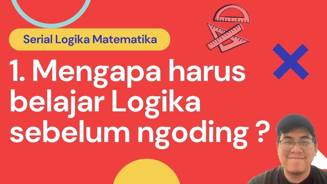 Mengapa idealnya programmer harus belajar Logika sebelum ngoding ? - YouTube
