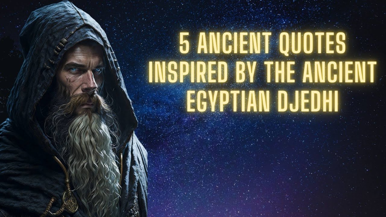 Ancient Wisdom Unleashed: 5 Inspiring Djedhi Quotes - YouTube