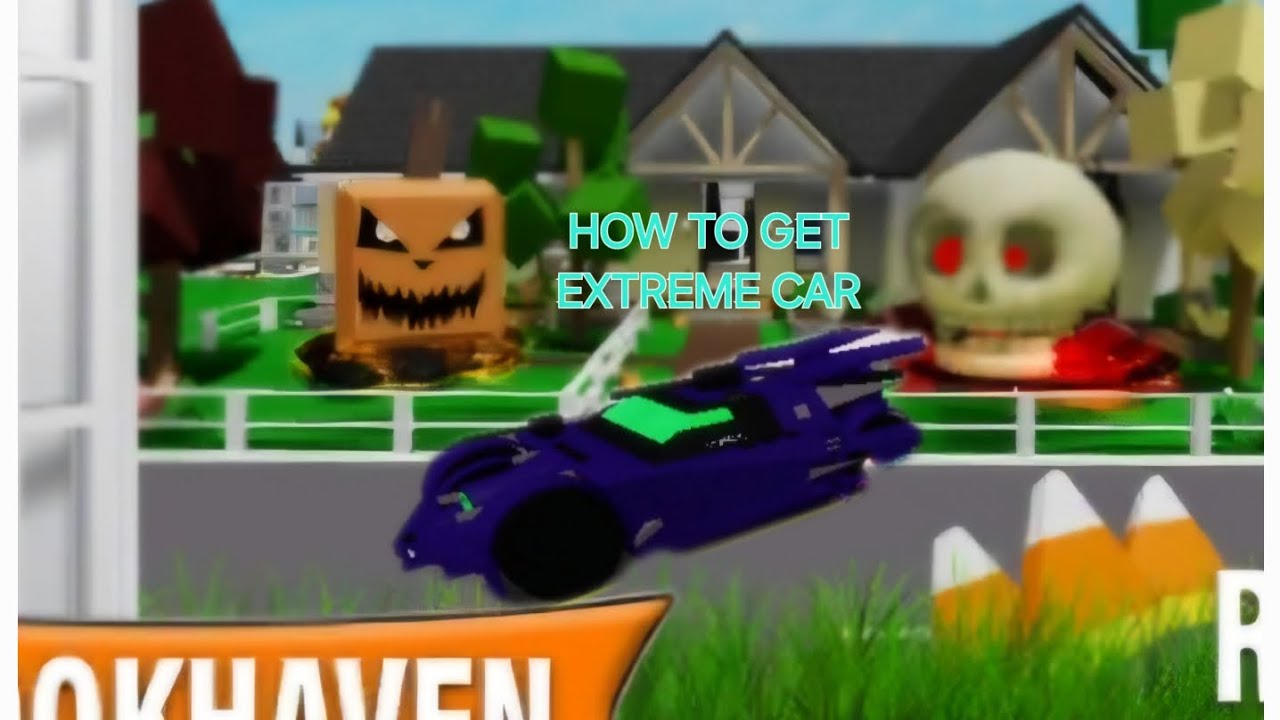 IM GONNA SHOW YOU HOW TO GET THE EXTREME CAR IN THE NEW BROOKHAVEN NEW ...