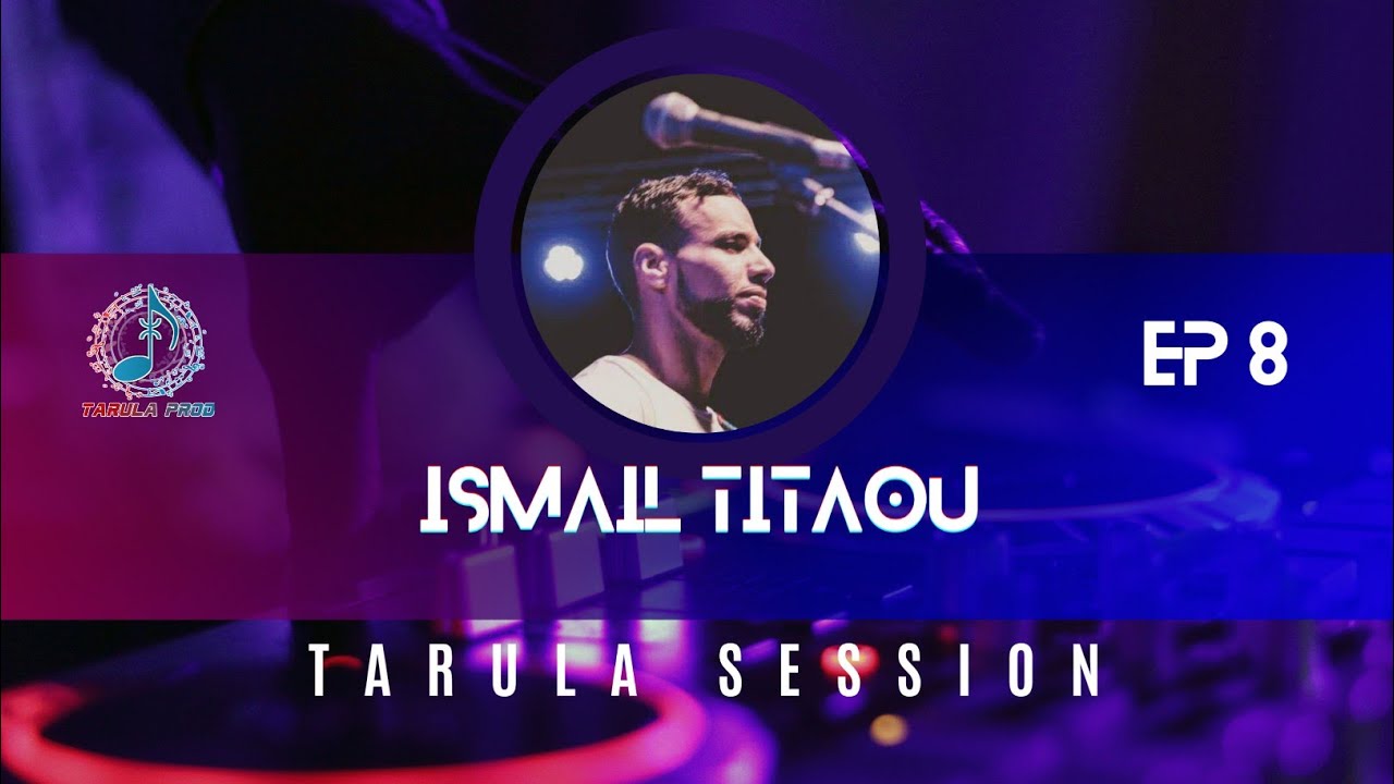 Ismail Titaou #tarula #session Ep9 - YouTube