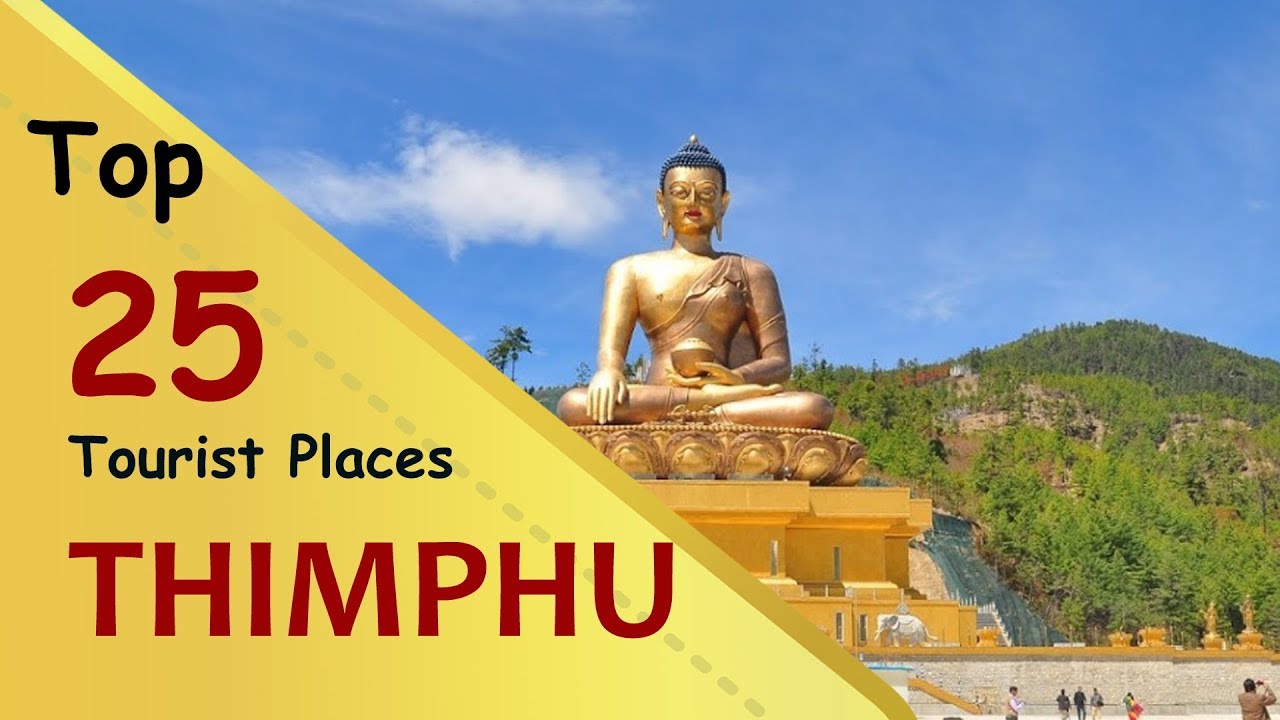 "THIMPHU" Top 25 Tourist Places | Thimphu Tourism | BHUTAN - YouTube