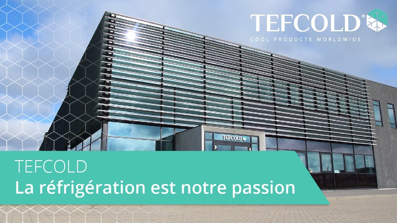 TEFCOLD - La réfrigération est notre passion - YouTube