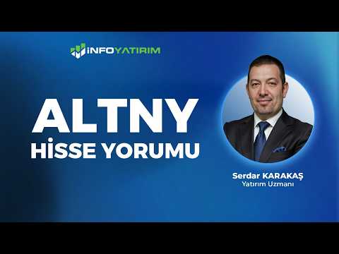 ALTNY Hisse Yorumu I Serdar Karakaş '14 Ağustos 2026' I İnfo Yatırım