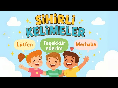Sihirli Kelimeler – Nazik Olmayı Öğrenelim! 🎶 | Çocuklar İçin Nezaket Kuralları #eğiticivideolar