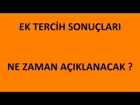 EK TERCİH SONUÇLARI NE ZAMAN AÇIKLANACAK? (ÜNİVERSİTE KAYIT TARİHLERİ NE ZAMAN?)