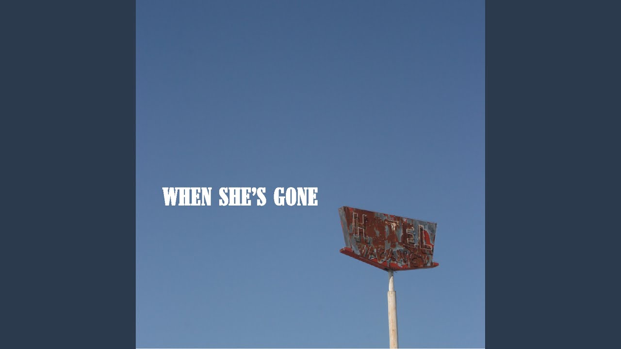 When She's Gone - YouTube