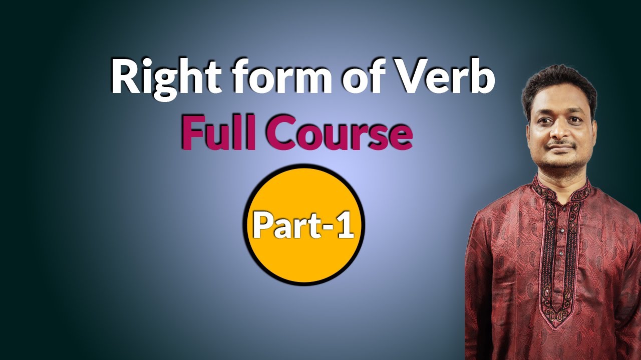 Right form of Verb Full Course (Part 1)HSC । Admission। BCS । SOS ...