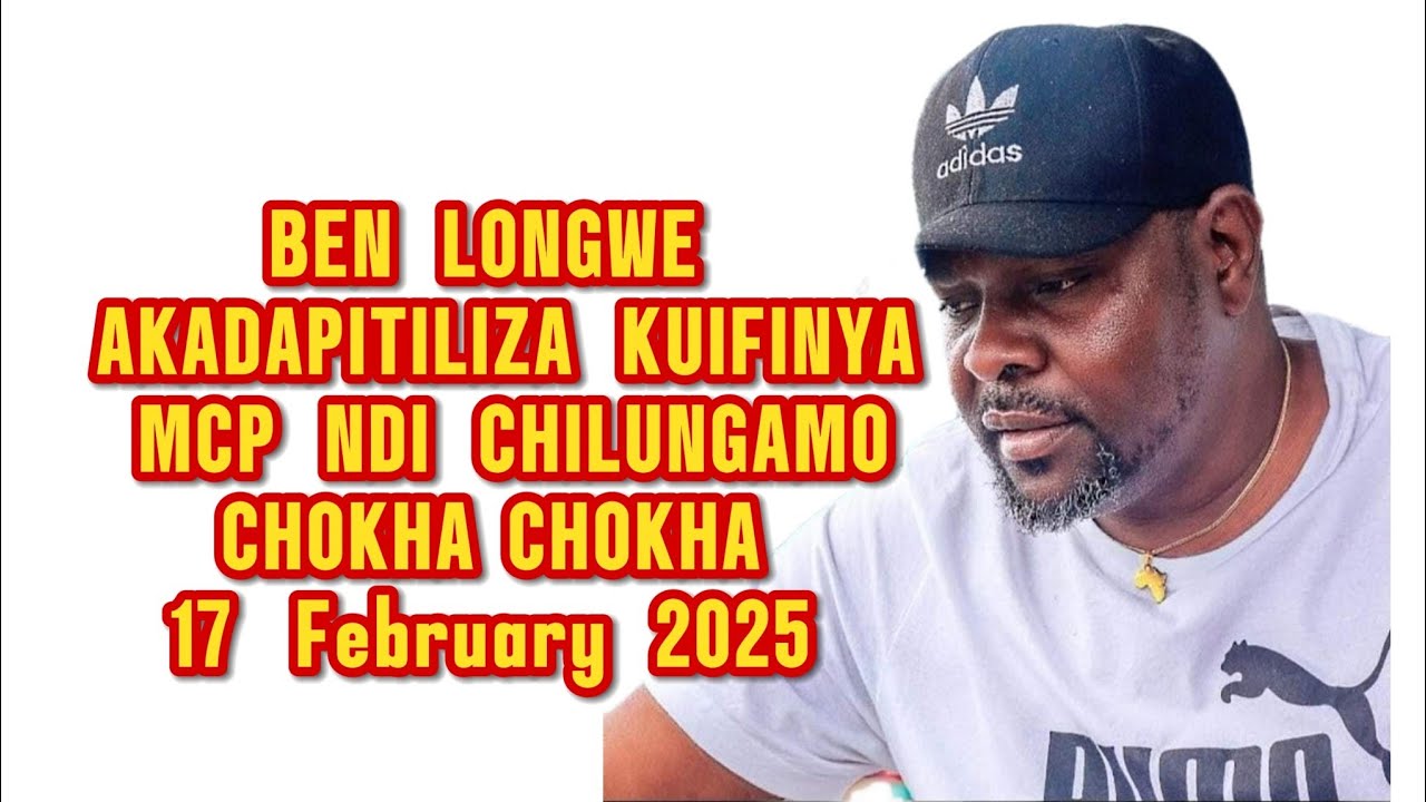 BEN LONGWE KUIFINYA MCP NDI CHILUNGAMO CHOKHA CHOKHA - YouTube