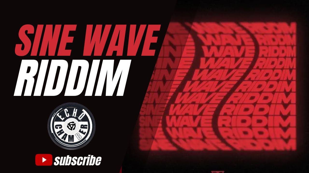 Sine Wave Riddim Mix! | Echo Chamber - YouTube