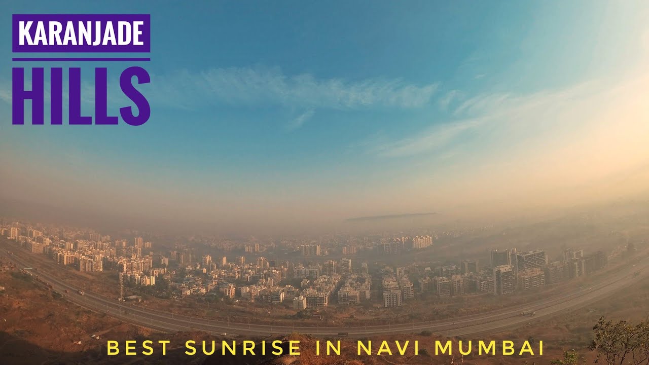 Karanjade Hills | Best Sunrise in Navi Mumbai | Best place to visit ...