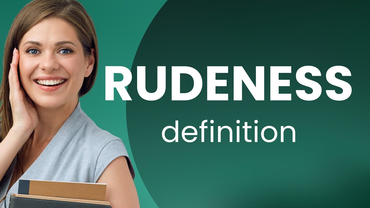 Rudeness • what is RUDENESS definition - YouTube