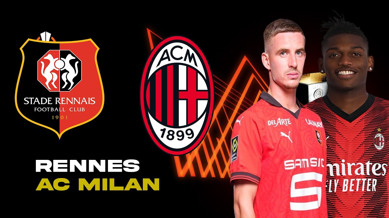 LIVE RENNES - AC MILAN / ALLEZ LES ROUGE ET NOIR ! / LIGUE EUROPA ...