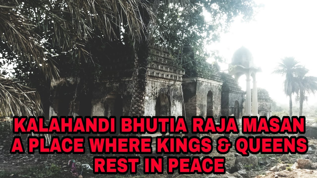 Kalahandi Bhutia Raja Masan. The Grave yard of kalahandi kings and ...
