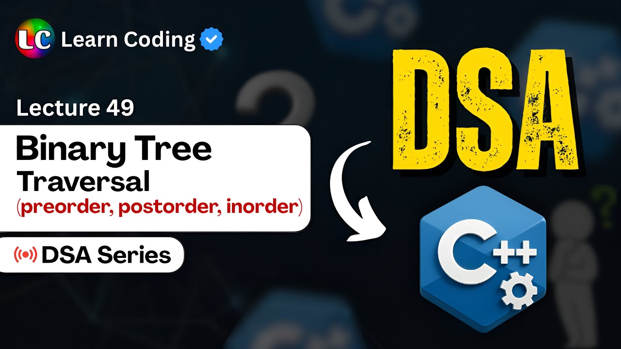 C++ DSA Binary Tree Traversal | LeetCode Problems | Data Structures and ...