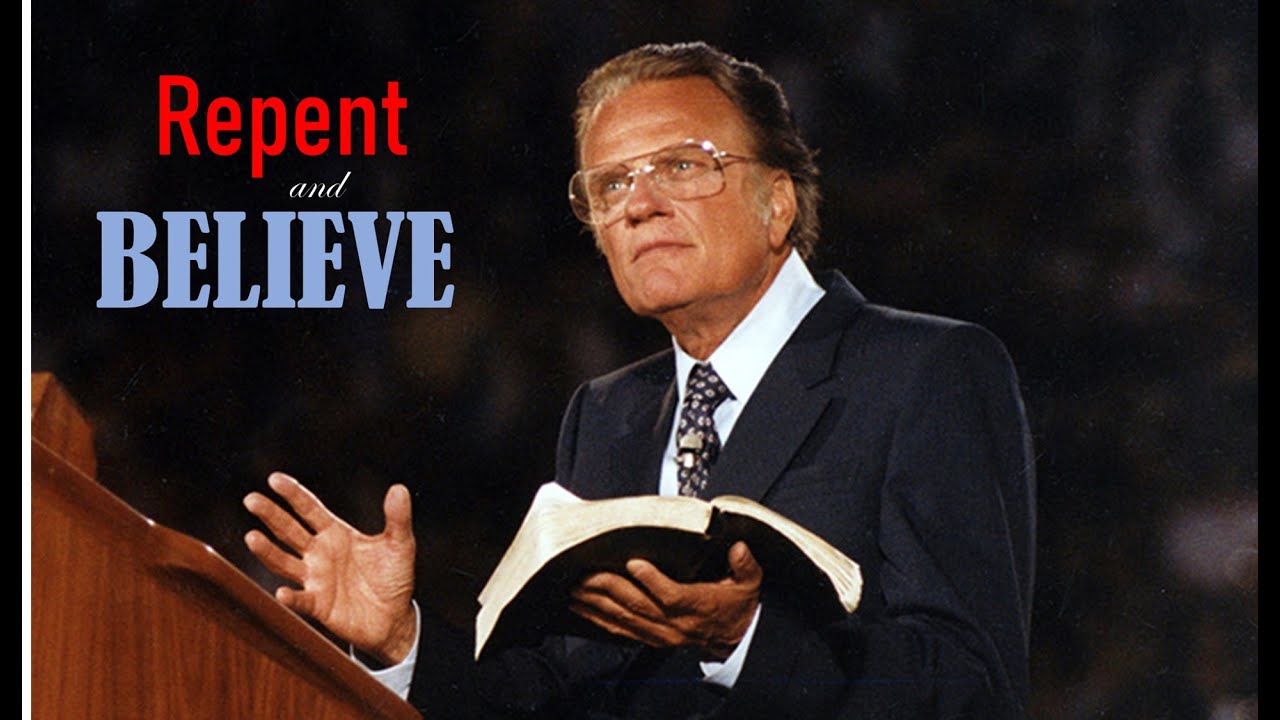 Repent And Believe In Jesus Christ - Billy Graham Short Message - YouTube