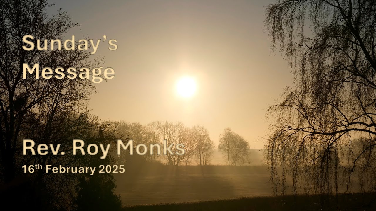 2025 02 16 Rev Roy Monks Message - YouTube