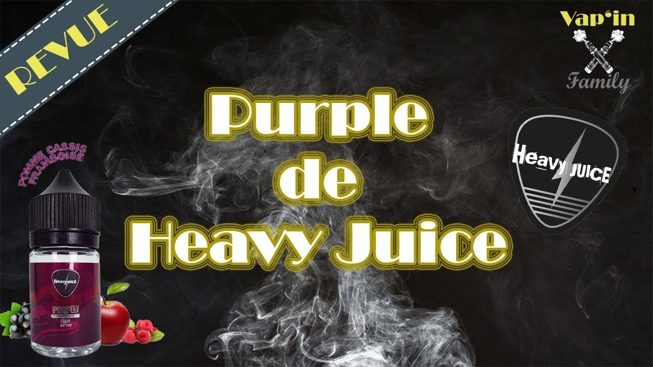 [REVUE] E-LIQUIDE PURPLE BY HEAVY JUICE [VIF] - YouTube