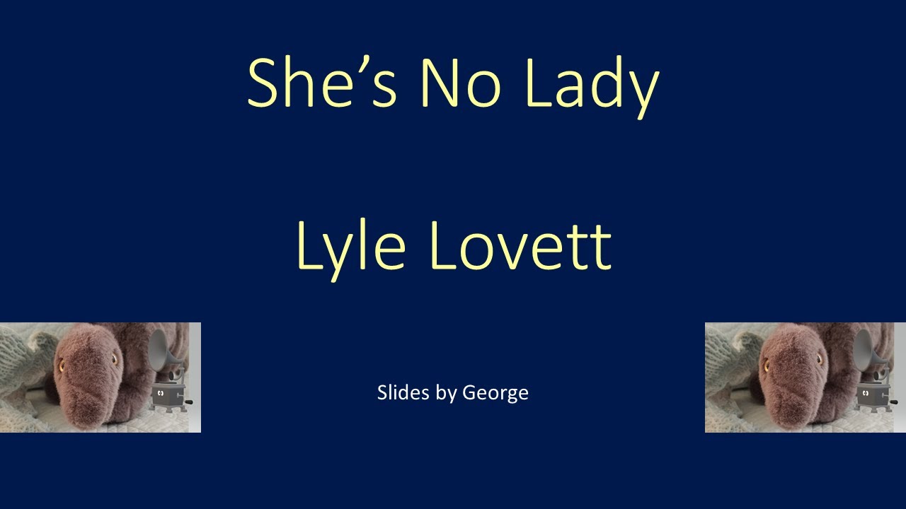 Lyle Lovett She's No Lady karaoke - YouTube
