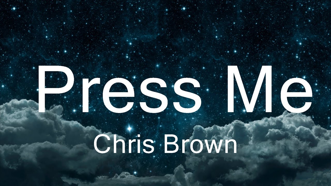 Chris Brown - Press Me (Lyrics) | Music Hayden - YouTube
