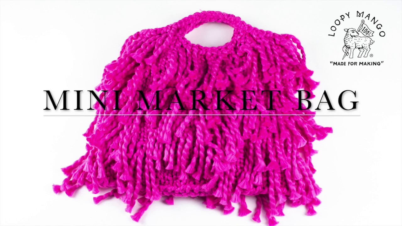 Loopy Mango Mini Market Bag - YouTube