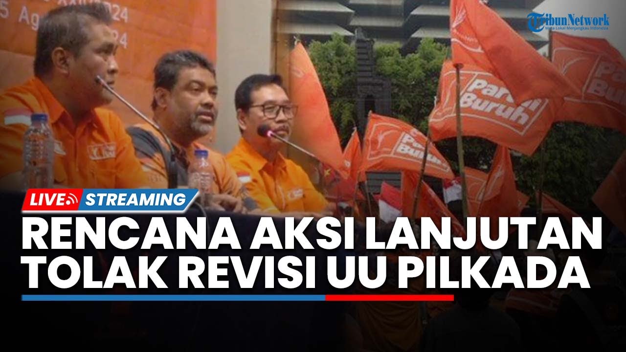 🔴LIVE Partai Buruh Rencanakan Aksi Lanjutan 3 Hari Berturut, Said Iqbal: Masih Ada Upaya ...