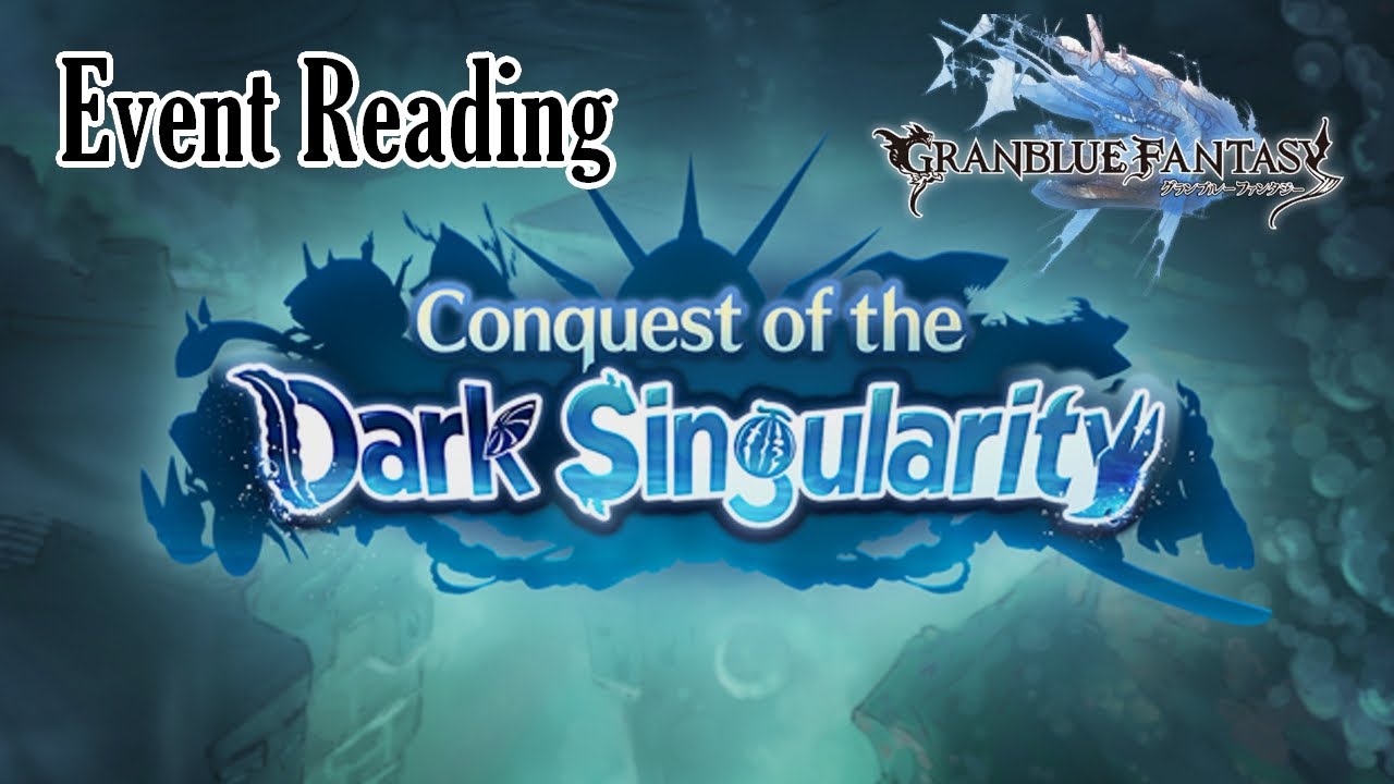 Granblue Fantasy 】Conquest of the Dark Singularity || Event Reading - YouTube