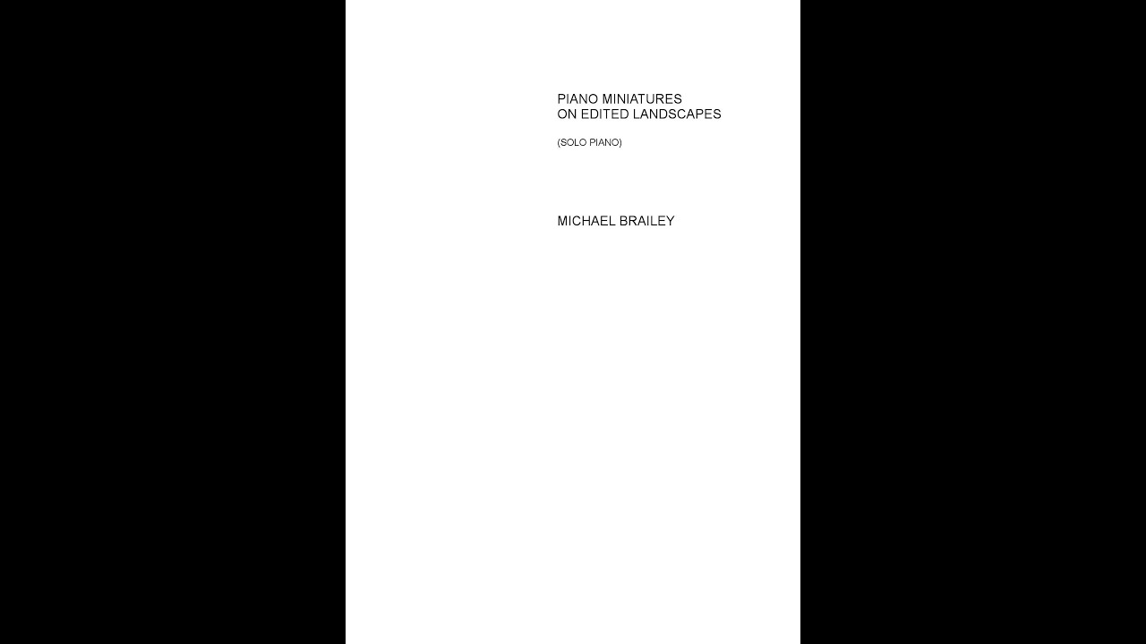 Michael Brailey - Piano Miniatures on Edited Landscape (III&IV) - YouTube