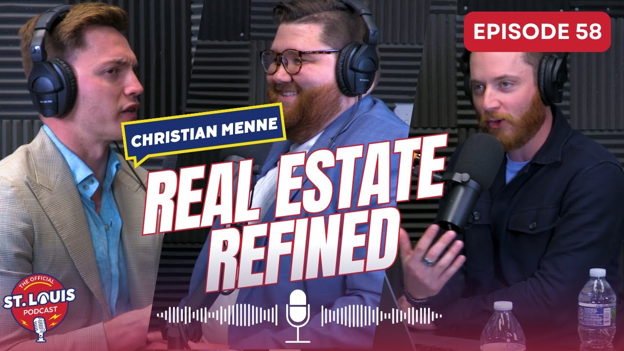 Real Estate Refined with Christian Menne - The St. Louis Podcast ...