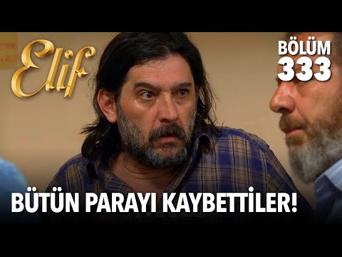 Bütün parayı kaybettiler | Elif 333. Bölüm
