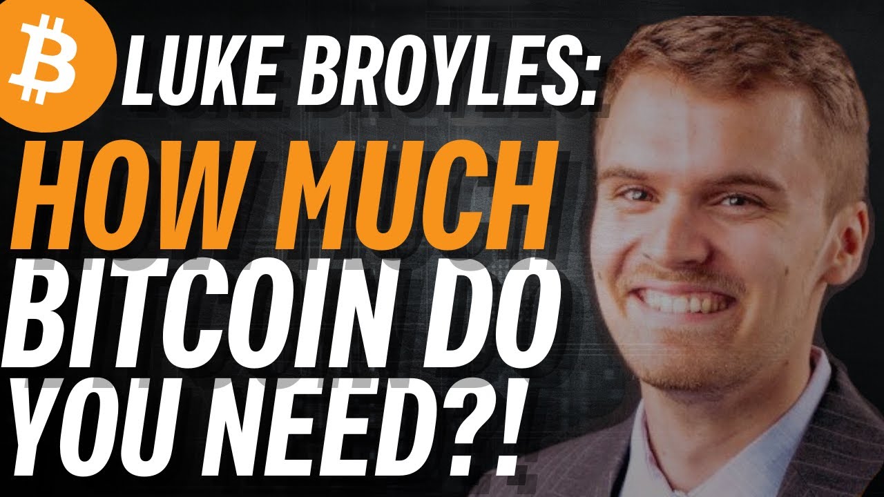 Luke Broyles: How Much Bitcoin to Get Rich? - YouTube
