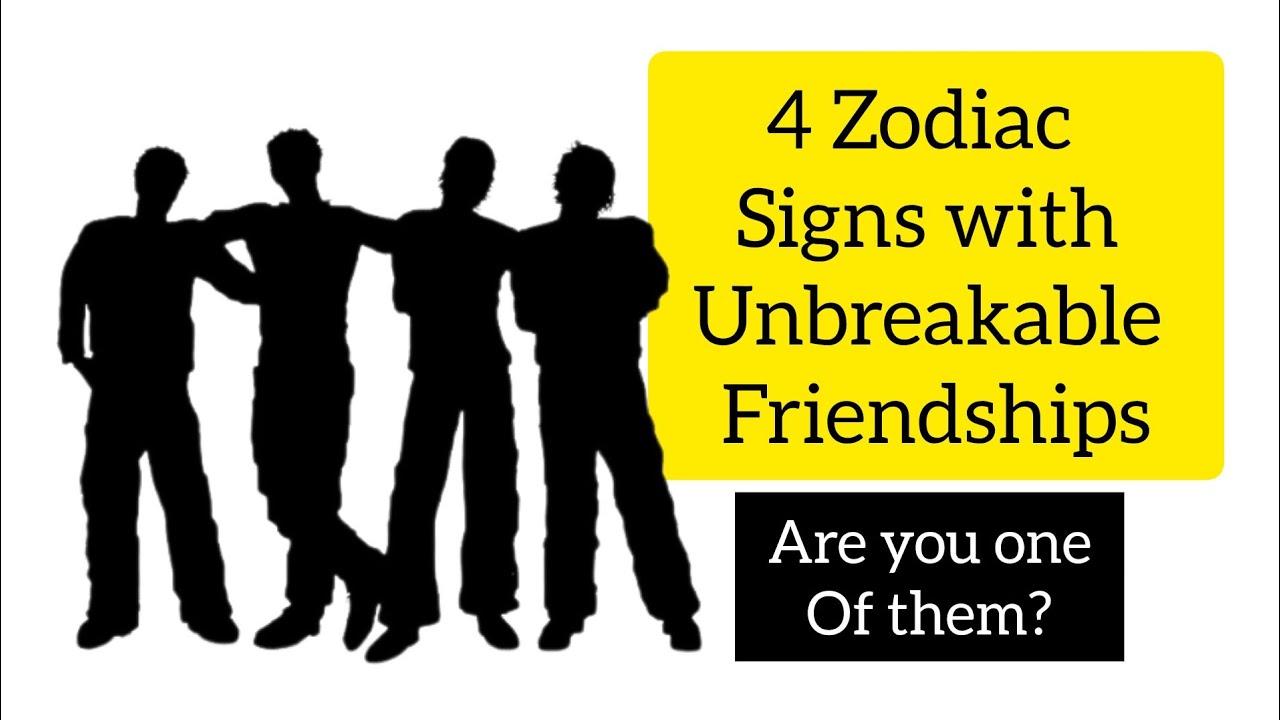 4 zodiac signs with unbreakable friendships | Are you one Of them ...