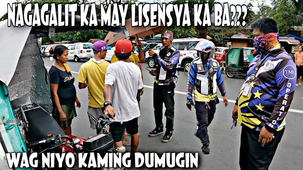 NAGAGALIT KA MAY LISENSYA KA BA? WAG NIYO KAMING DUMUGIN! MTPB - TMU ...
