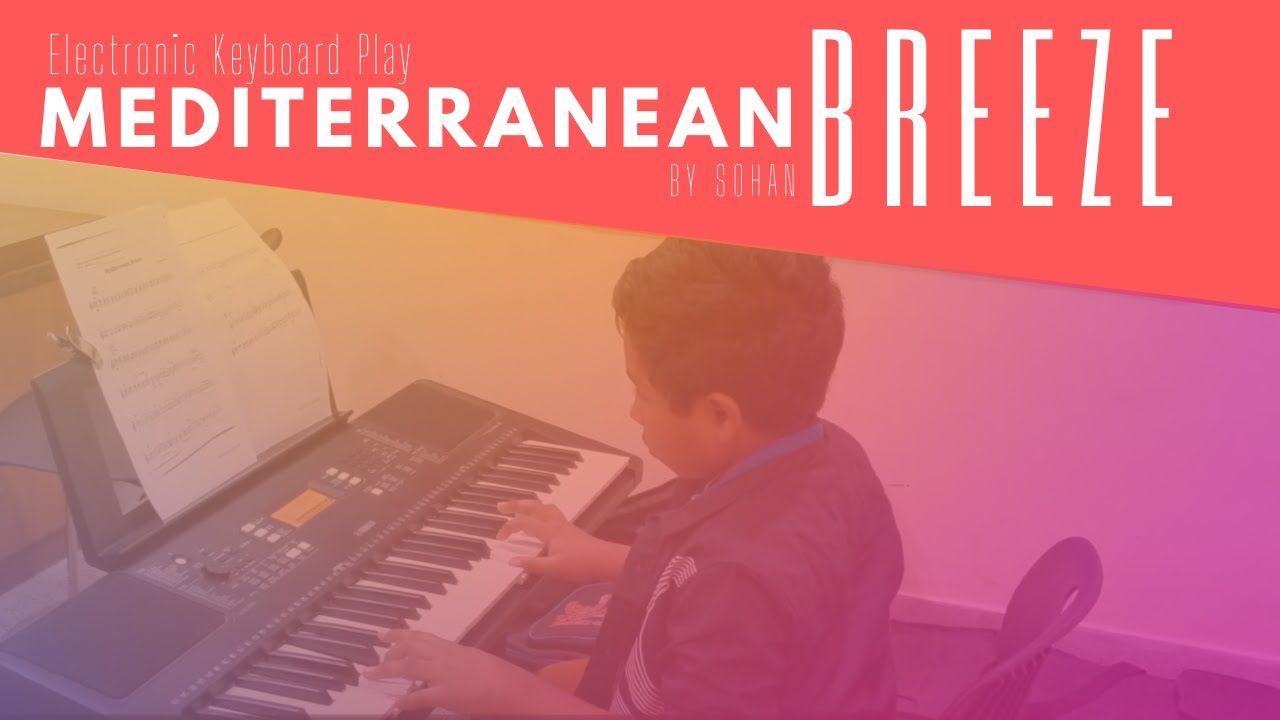 Mediterranean Breeze | Electronic Keyboard | Sohan | TRINITY - YouTube