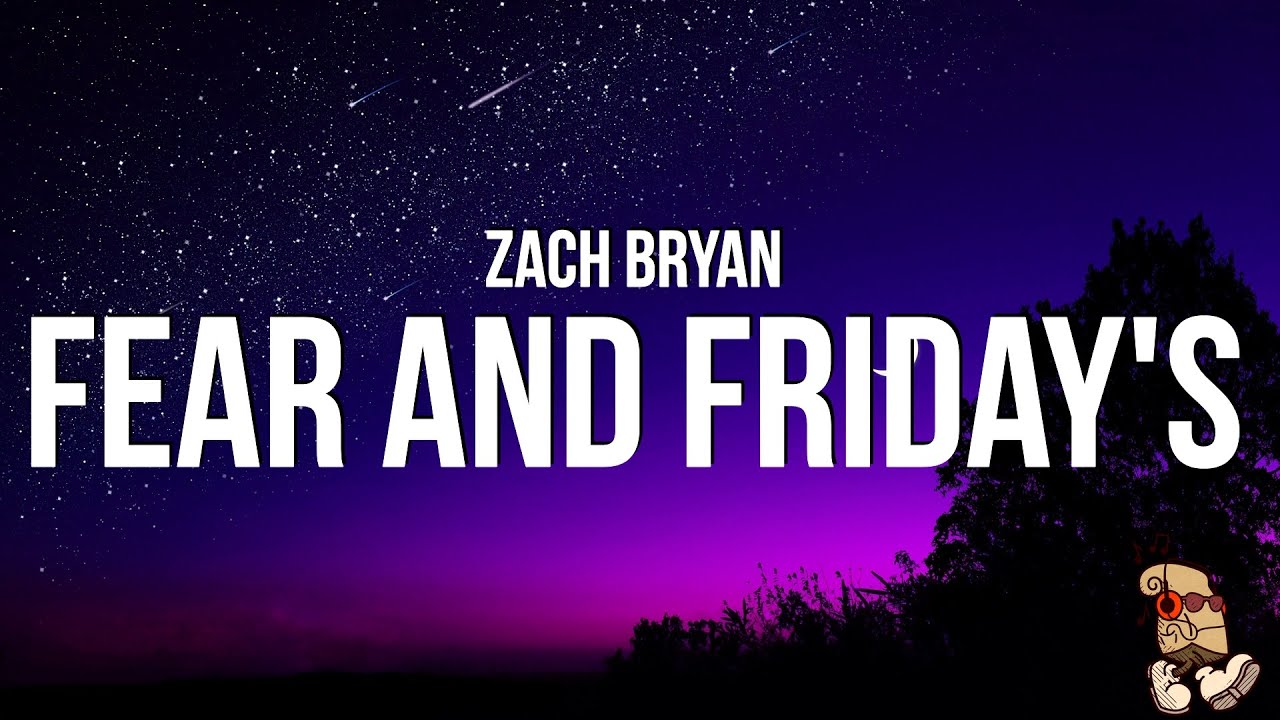 Zach Bryan - Fear and Friday's (Lyrics) - YouTube