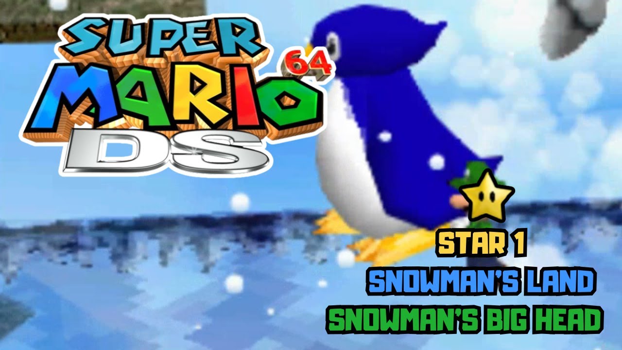 Let's Play Super Mario 64 DS Star 1 Snowman's Land Snowman's Big Head ...