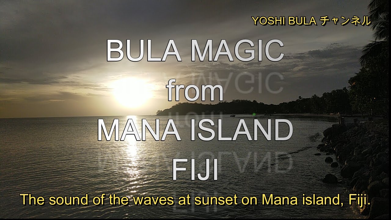 The sound of the waves at sunset on Mana island, Fiji~ BULA MAGIC from MANA ISLAND FIJI 01 - YouTube