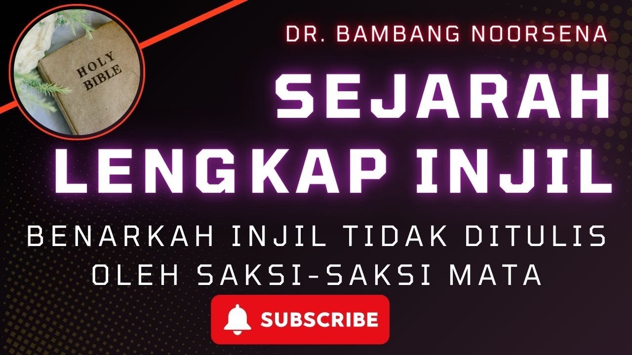 🔴SEJARAH INJIL BENARKAH INJIL TIDAK DITULIS OLEH SAKSI SAKSI MATA - YouTube