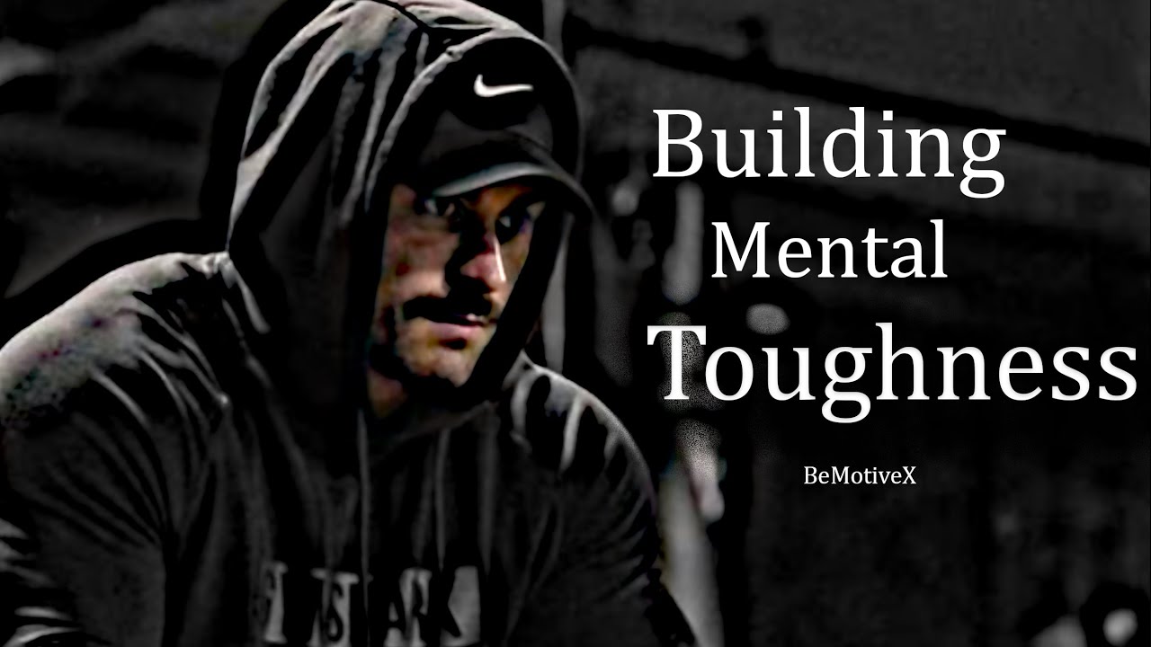 Building Mental Toughness - YouTube